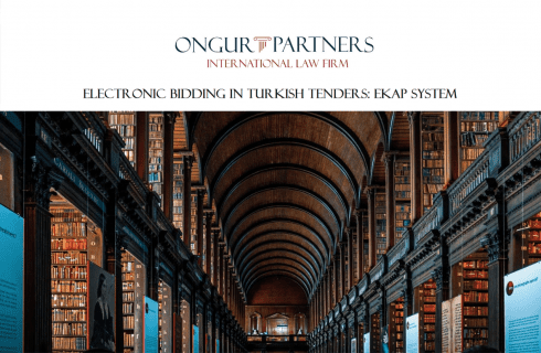 ELECTRONIC BIDDING IN TURKISH TENDERS: EKAP SYSTEM » Ongur Partners - 1